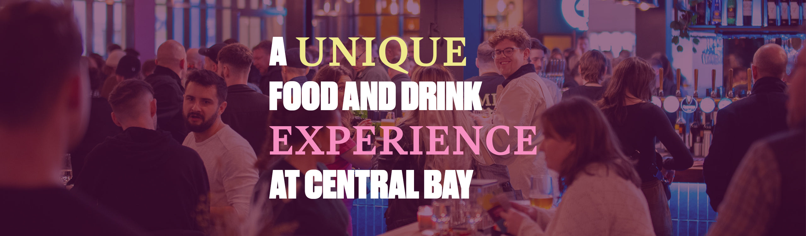A Unique Food & Drink Experience at Central Bay | 11 Central